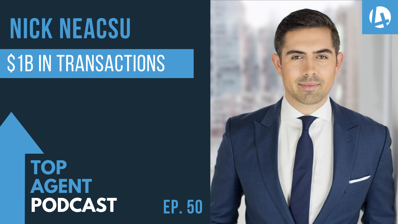Top Agent Podcast: Nick Neacsu - Sleeping on Parent's Couch to $1 ...